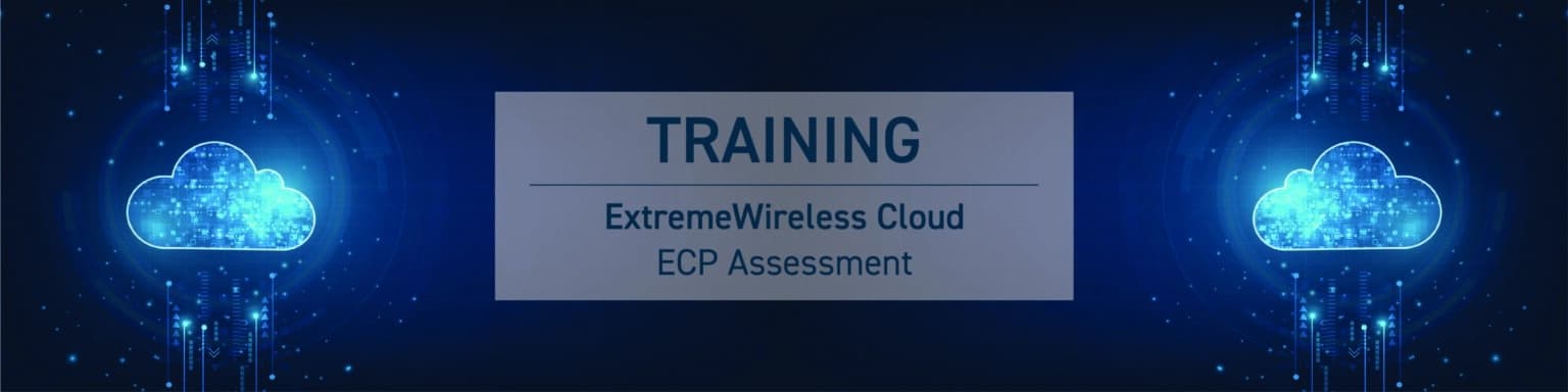 ExtremeWireless Cloud - ECP Assessment - Kappa Data Training Academy