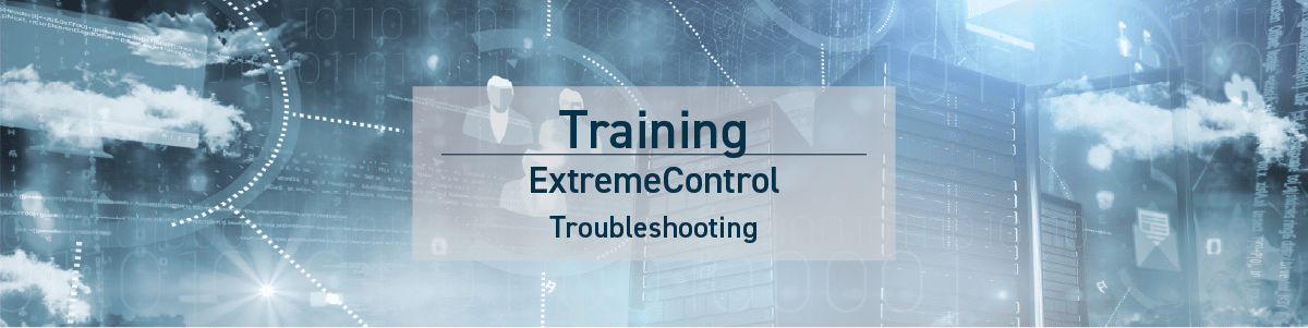 ExtremeControl – Troubleshooting Training - Kappa Data Training Academy