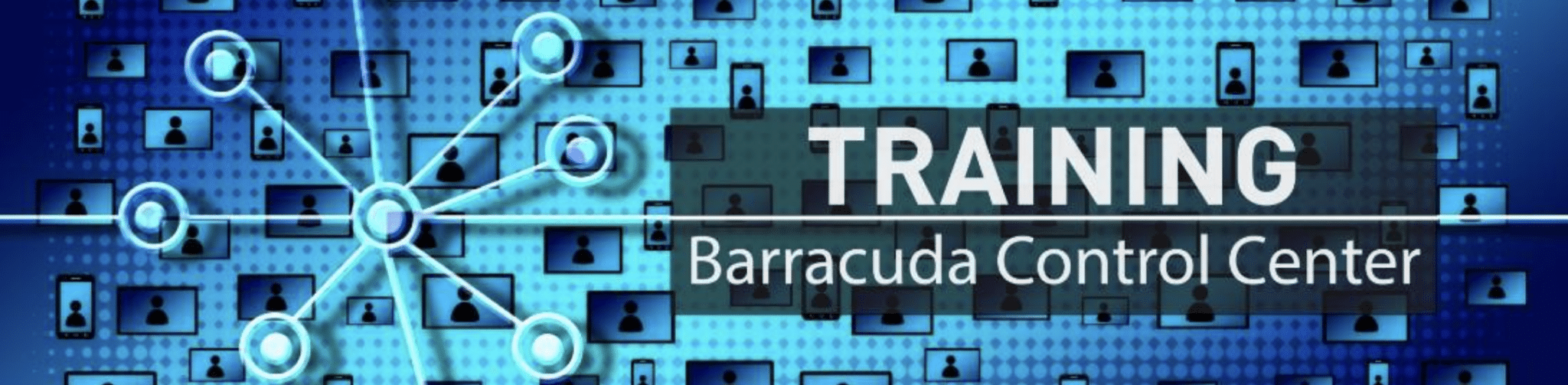 Barracuda Control Center Training - Kappa Data Training Academy